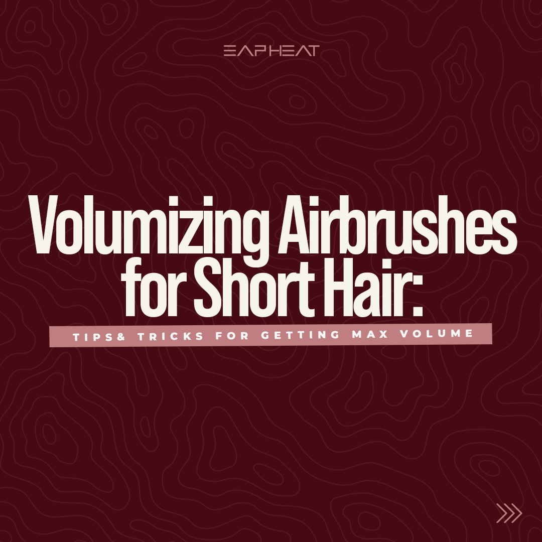 Volumizing Airbrushes for Short Hair: Tips and Tricks for Getting Maxi